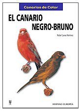 El canario negro-bruno (Canarios... by Cuevas Martínez, Rafael