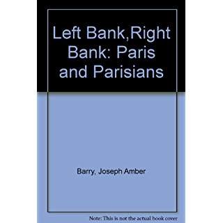 Left Bank, Right Bank: Paris and Parisians: Joseph A. Barry: Amazon.com ...