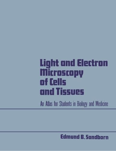 Light and Electron Microscopy of Cells and Tissues: An Atlas for ...