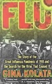 Flu: The Story of the Great Influenza Pandemic of 1918 and the Search ...