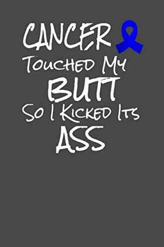 Cancer Touched My Butt So I Kicked Its Ass: 120 Page Blank Lined ...