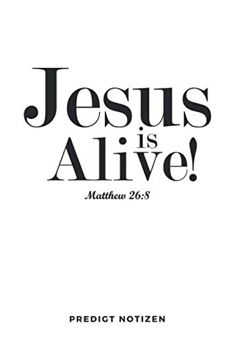 Jesus Is Alive Matthew 26:8 Predigt Notizen: 6x9 (Handtaschenformat ...