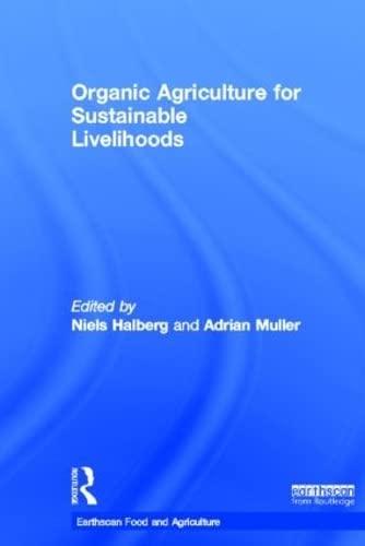 Organic Agriculture for Sustainable Livelihoods (Earthscan Food and ...