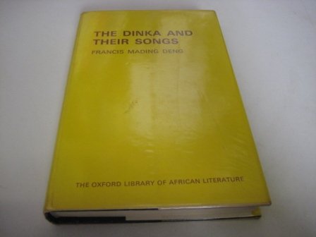 The Dinka and their songs (Oxford library of African literature ...