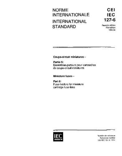 IEC 60127-6 Ed. 1.0 b:1994, Miniature fuses - Part 6: Fuse-holders for ...