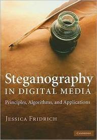 Steganography in Digital Media Principles Algorithms and Applications: Jessica Fridrich ...