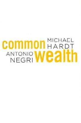 Commonwealth: Amazon.co.uk: Hardt, Michael, Negri, A: 9780674035119: Books