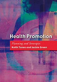 Health Promotion: Planning and Strategies : Tones, Keith, Green, Jackie ...