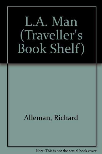 L.A. Man (Traveller's Book Shelf): Alleman, Richard: 9780446387774 ...