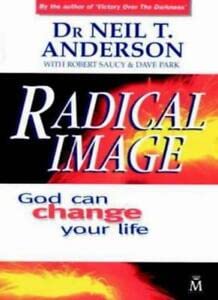 Radical Image : Anderson, Neil T., Saucy, Robert, Park, Dave: Amazon ...