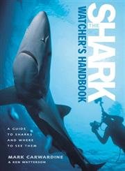 The Shark-Watcher's Handbook: A Guide to Sharks and Where to See Them ...