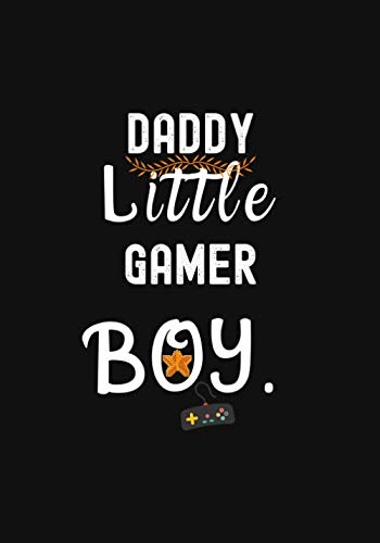 Daddy Little Gamer Boy: Gamer Journal Funny Video Games Notebook for ...
