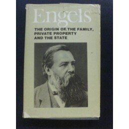 Engels The Origin of the Family, Private Propery and the State: unknown ...