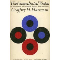 The Unmediated Vision: An Interpretation of Wordsworth, Hopkins, Rilke ...