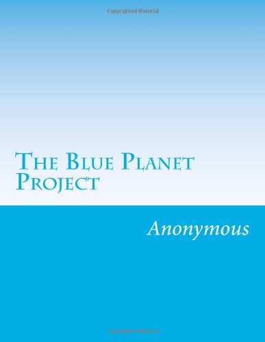 The Blue Planet Project: An Inquiry Into Alien Life Forms : Anonymous ...