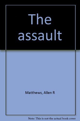 The assault: Matthews, Allen R: 9780396078753: Amazon.com: Books