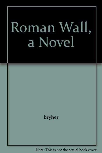 Roman Wall: A Novel: Bryher, Winifred: 9780394443249: Amazon.com: Books