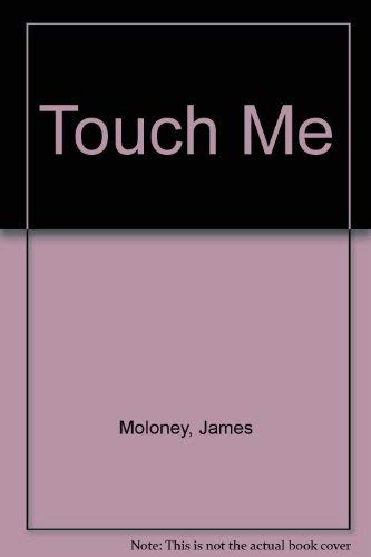 Amazon.com: Touch Me: 9780702231513: Moloney, James: Books