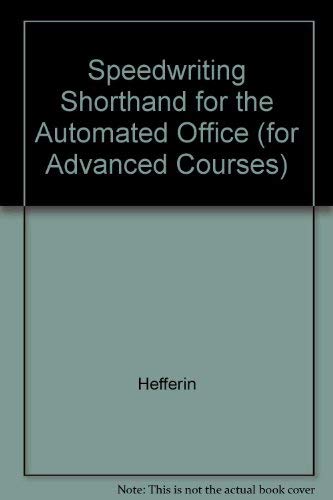 Buy Speedwriting Shorthand for the Automated Office (for Advanced ...