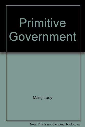 Primitive Government: Mair, Lucy: 9780844625133: Amazon.com: Books