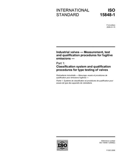ISO 15848-1:2006, Industrial valves - Measurement, test and ...