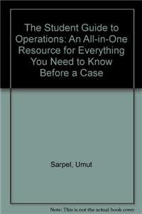 The Student Guide to Operations: An All-in-one Resource for Everything ...