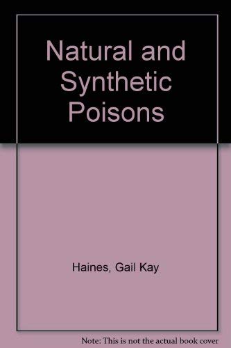 Natural and Synthetic Poisons: Haines, Gail Kay: 9780688221577: Amazon ...