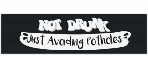 Amazon.com: Not Drunk Just Avoiding Potholes Funny Bumper Sticker Vinyl ...