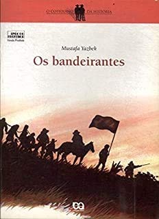 os bandeirantes o cotidiano da historia: Amazon.co.uk: 9788508086771: Books