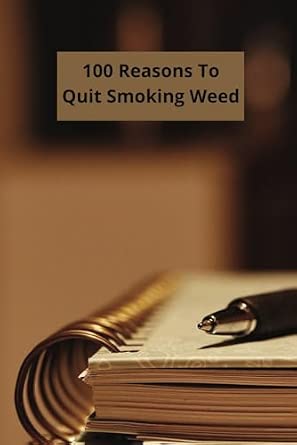 100 Reasons To Quit Smoking Weed: Planners, Drago: Amazon.com: Books