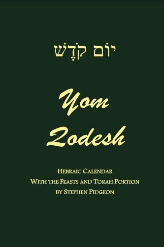 Yom Qodesh: Hebraic calendar with feasts and torah portion: Pidgeon ...