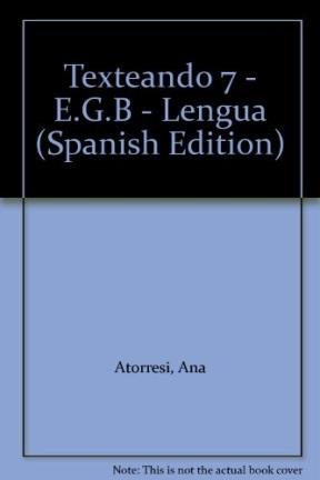 Texteando 7 - E.G.B - Lengua (Spanish Edition): Ana Atorresi ...