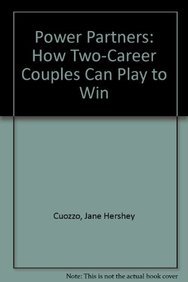 Power Partners: How Two-Career Couples Can Play to Win: Cuozzo, Jane ...