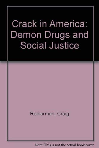 Crack In America: Demon Drugs and Social Justice: Reinarman, Craig ...