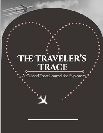 The Traveler’s Trace: A Guided Travel Journal for Explorers: Wright ...