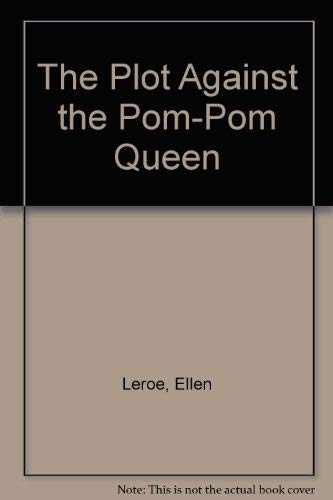 The Plot against the Pom-Pom Queen: Leroe, Ellen: 9780525671619: Amazon ...