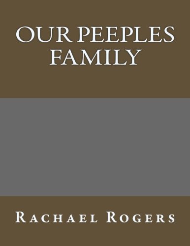 Our PEEPLES Family: Rogers, Rachael Peeples: 9781484059180: Amazon.com ...
