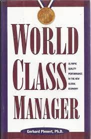 World Class Manager: Olympic Quality Performance in the New Global ...