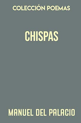 Colección Poemas. Chispas (Spanish Edition): del Palacio, Manuel ...