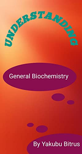 Amazon.com: General Biochemistry made easy eBook : Bitrus , Yakubu ...