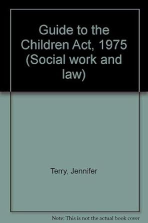 A guide to the Children act 1975 (Social work and law): Terry, Jennifer ...