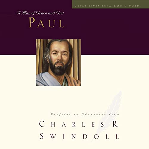 Great Lives: Paul: A Man of Grace and Grit (Audio Download): Charles R ...
