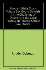 Rhode's Ethics Story: What's Sex Got to Do With It? The Challenge of ...