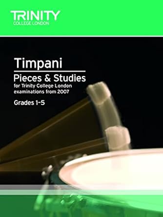 Timpani Pieces & Studies Grades 1-5: TRINITY GUILDHALL: 9790570381340 ...