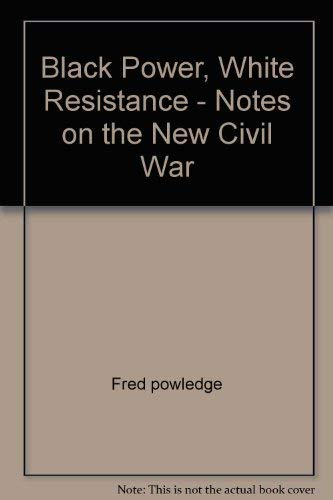 Black Power, White Resistance - Notes on the New Civil War: Fred ...