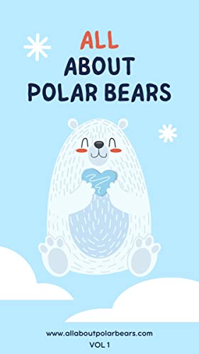 All About Polar Bears: Discovering the fascinating world of polar bears ...