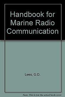 Handbook for Marine Radio Communication: G.D. Lees, W.G. Williamson ...