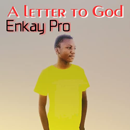 A letter to God by Enkay Pro on Amazon Music - Amazon.com