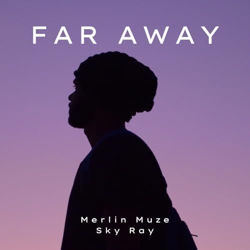 Spiele Far Away von Sky Ray & Merlin Muze auf Amazon Music ab