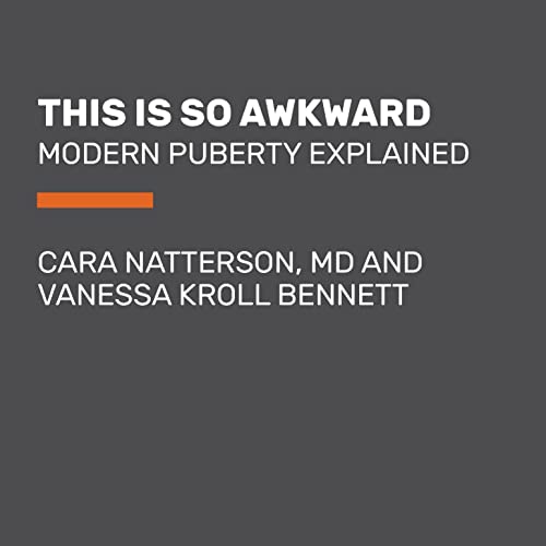 This Is So Awkward: Modern Puberty Explained (Audible Audio Edition ...